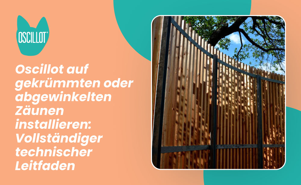 Oscillot auf gekrümmten oder abgewinkelten Zäunen installieren: Vollst ...